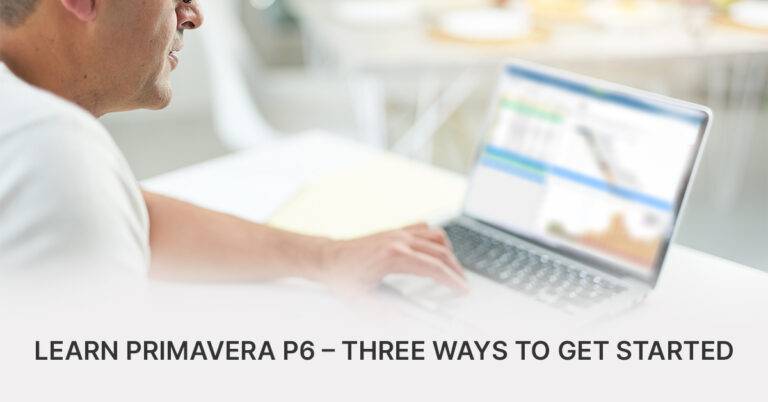 Learn Primavera P6 – Three ways to get started