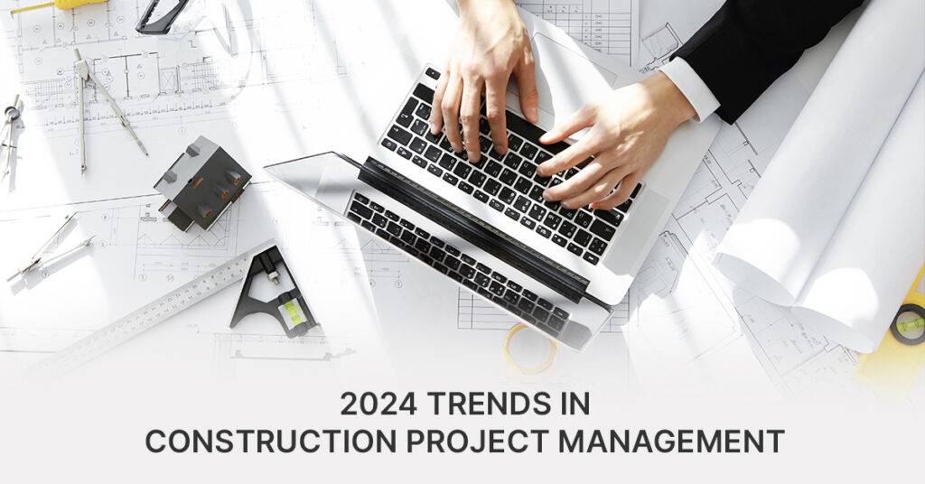 2024 Trends in Construction Project Management